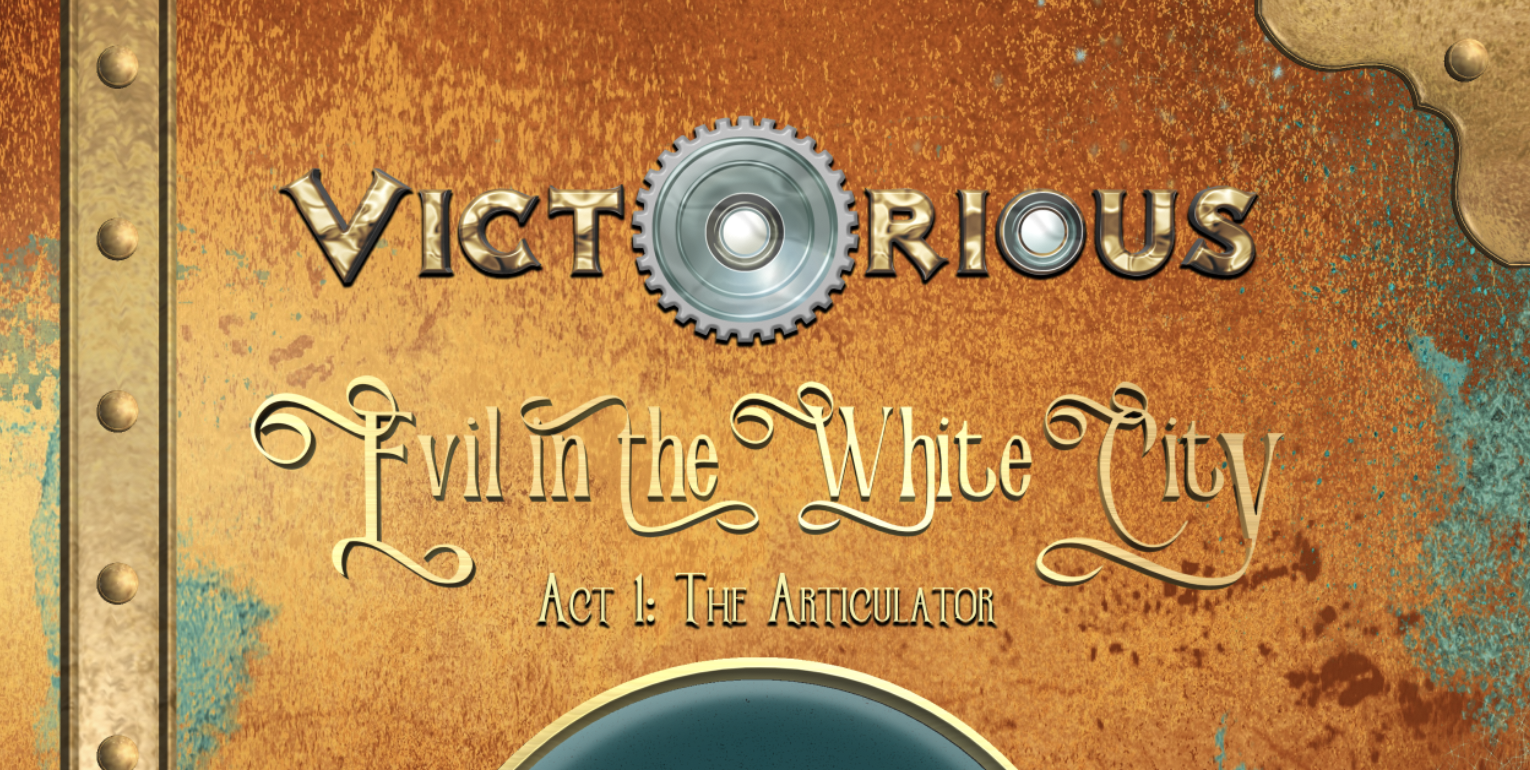 Evil in the White City Act 1 Released! – Victorious RPG